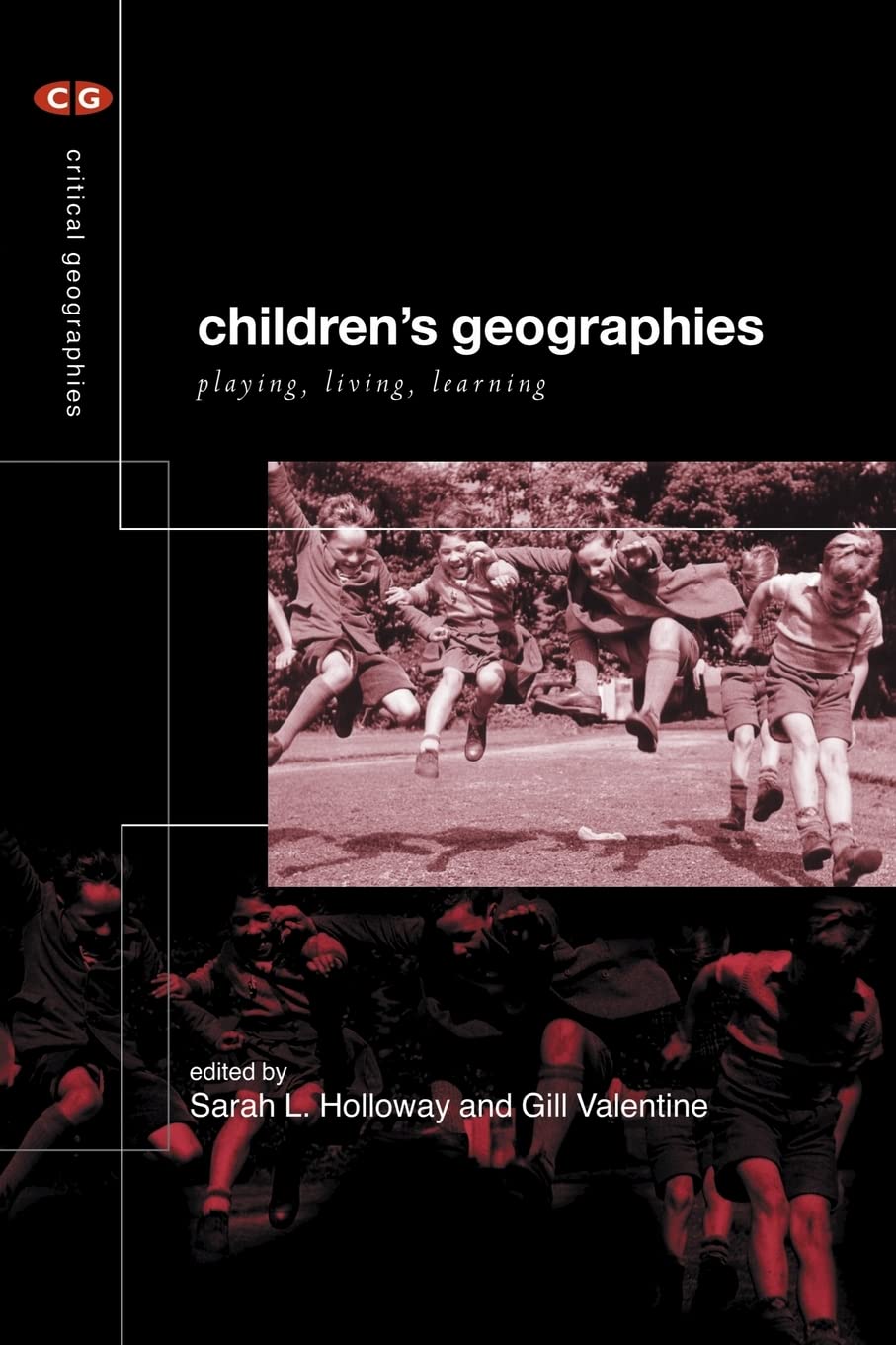 Children's Geographies (Critical Geographies): Valentine, Gill ...