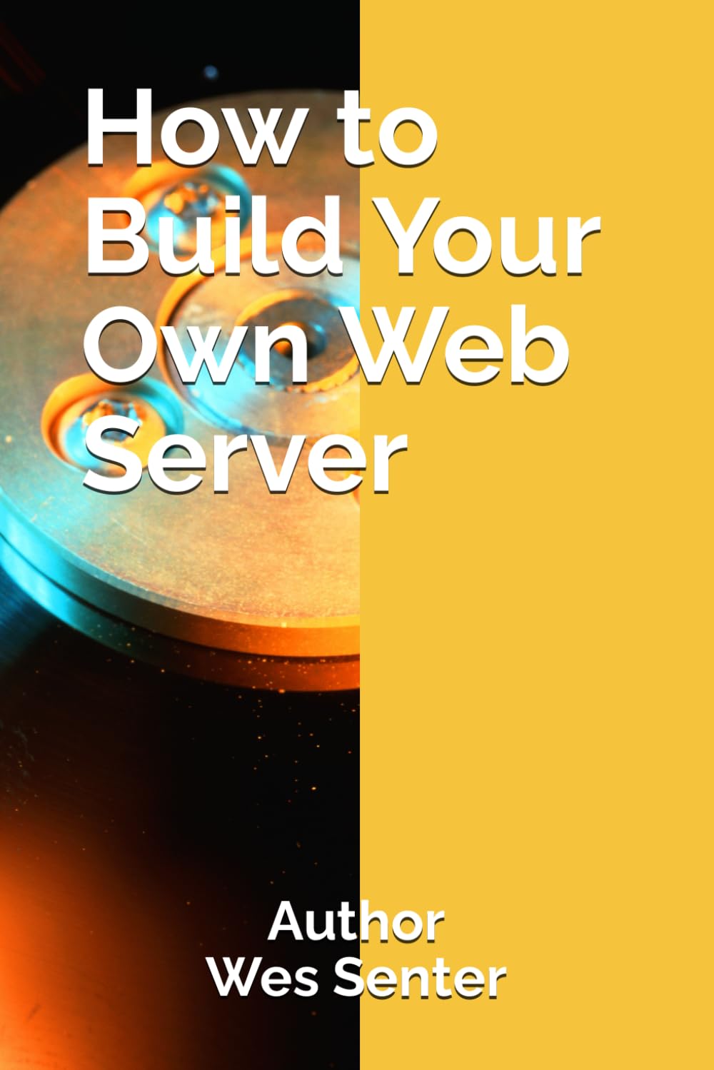 How To Build Your Own Web Server Build And Manage A Web
