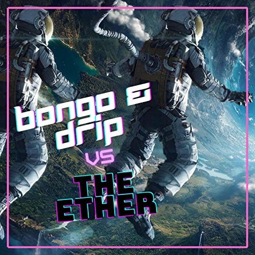 Reproducir Bongo & Drip Vs the Ether de Bongo & Drip en Amazon Music
