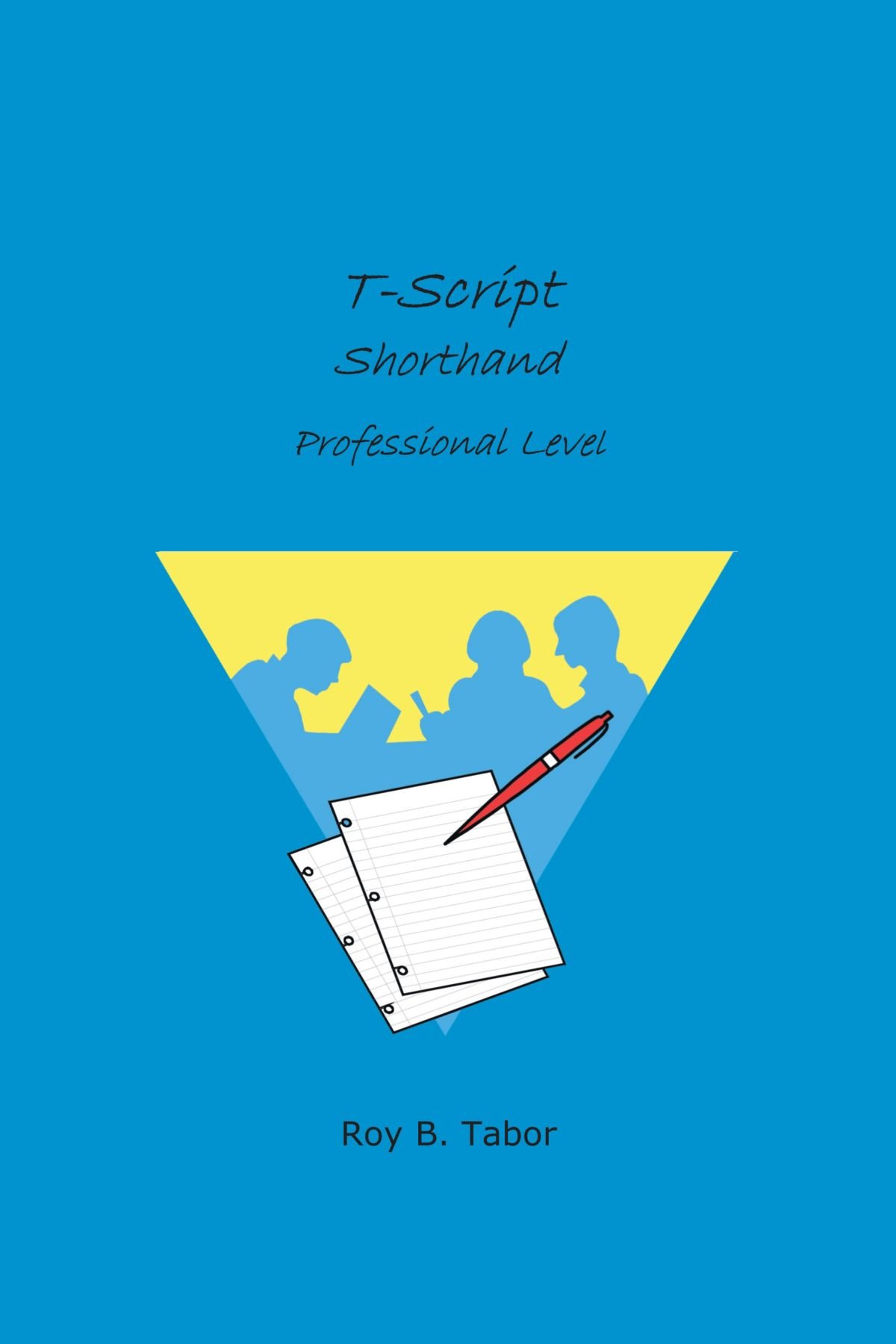 T-Script, Contemporary Shorthand: Professional Level: Tabor, Roy B ...