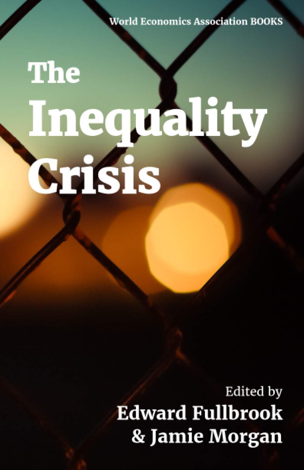 The Inequality Crisis: Fullbrook, Edward, Morgan, Jamie: 9781911156574 ...
