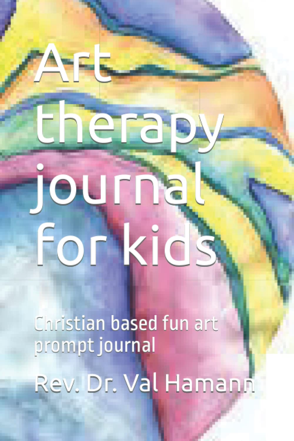 Art therapy journal for kids: Christian based fun art prompt journal ...