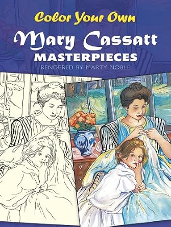 Color Your Own Mary Cassatt Masterpieces (Dover Art Coloring Book ...