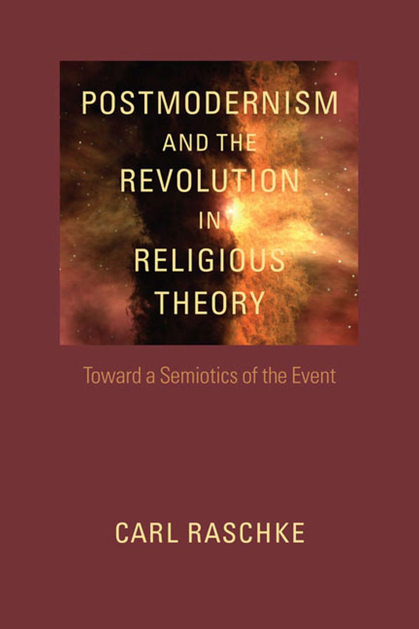 Postmodernism and the Revolution in Religious Theory: Toward a ...