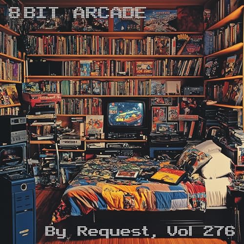 Amazon Musicで8-Bit ArcadeのBy Request, Vol. 276を再生する