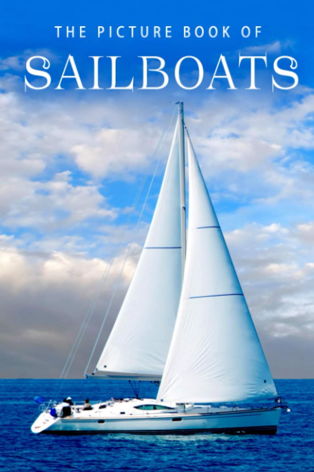 The Picture Book of Sailboats (Picture Books - Hobbies): Books, Sunny ...