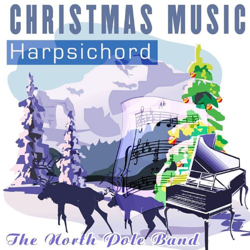 Amazon.com: Christmas Music Harpsichord : The North Pole Band: Digital ...