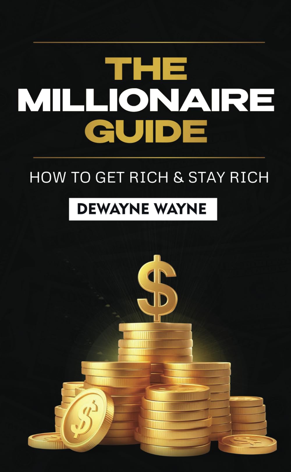 Amazon.com: The Millionaire Guide: How to Get Rich and Stay Rich ...