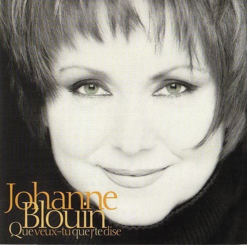 Johanne Blouin - que veux-tu que j'te dise - chante gilles vigneault ...