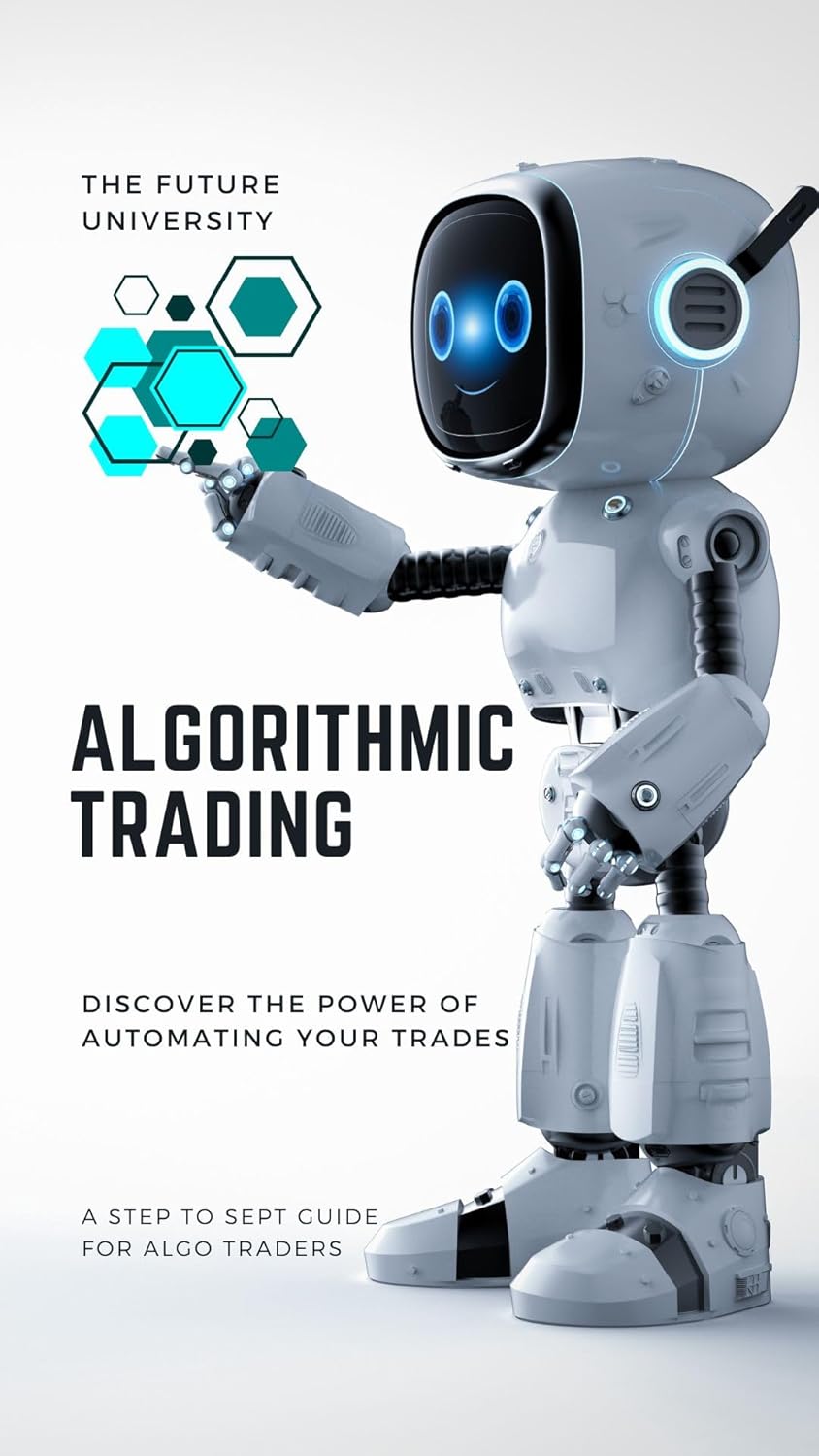 Algorithmic Trading Made Simple: A Step-by-Step Guide by Aseem Singhal ...