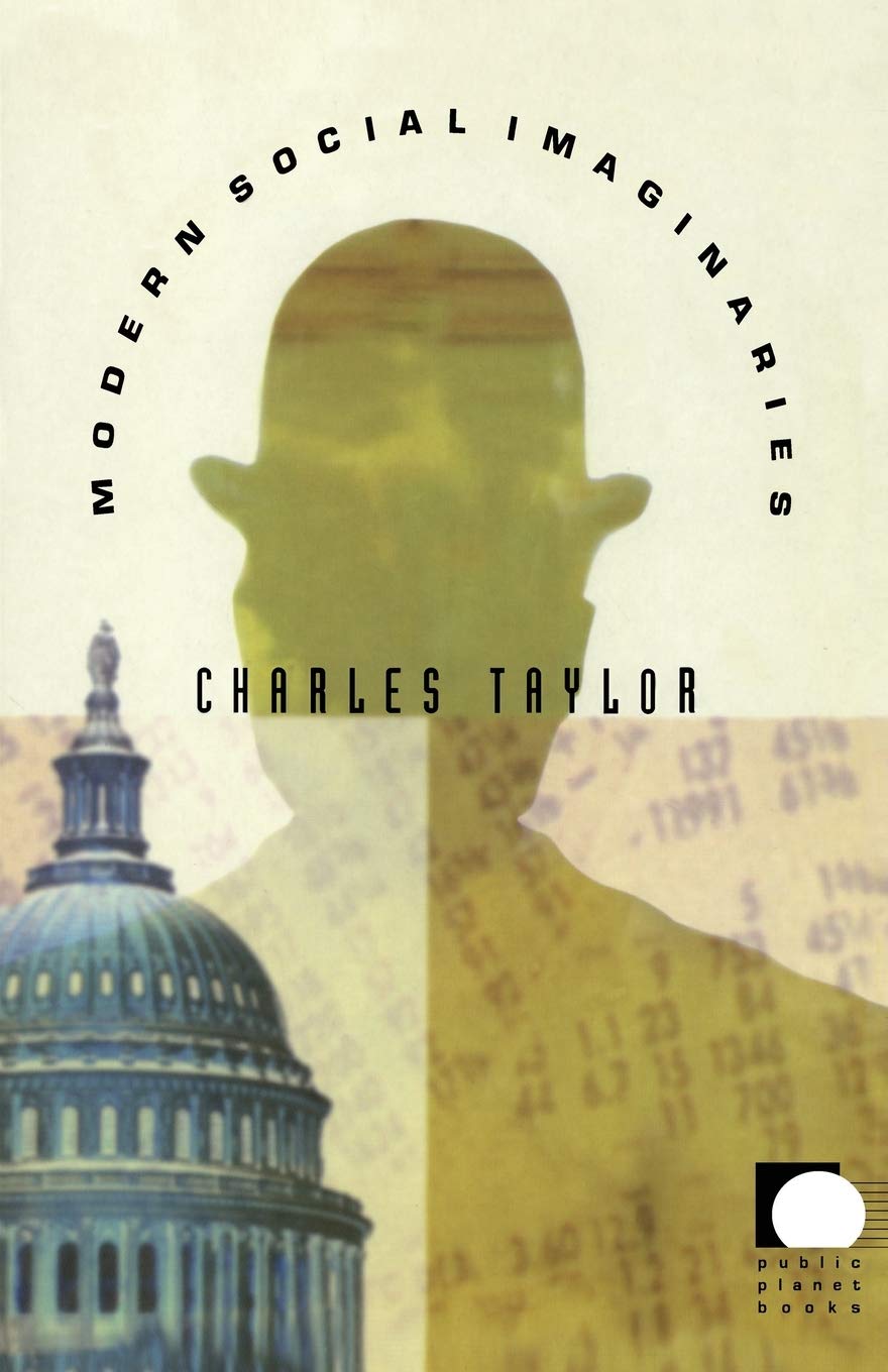 Modern Social Imaginaries (Public Planet Books): Taylor, Charles ...