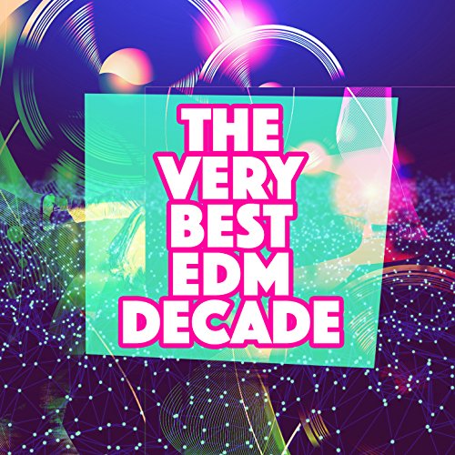 Amazon.com: The Very Best EDM Decade : Dance Music Decade: Digital Music