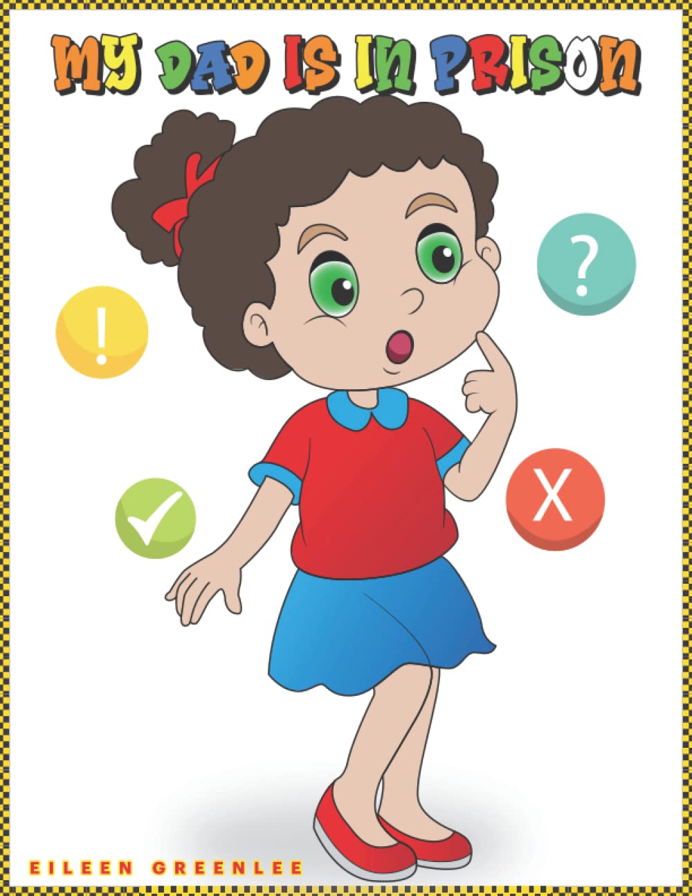 My Dad Is In Prison: Dad's gone away for a while, but I don't ...