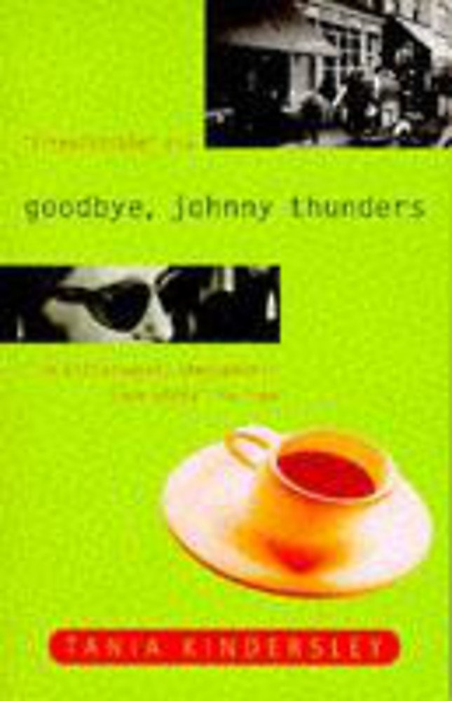 Goodbye, Johnny Thunders: Kindersley, Tania: 9780340672259: Amazon.com ...