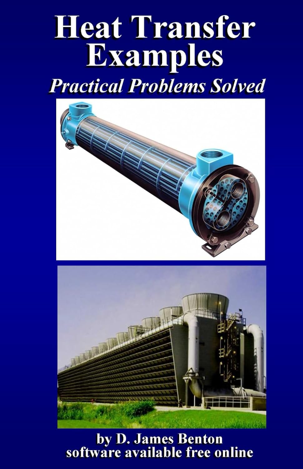 Heat Transfer Examples: Practical Problems Solved: Benton, D. James ...