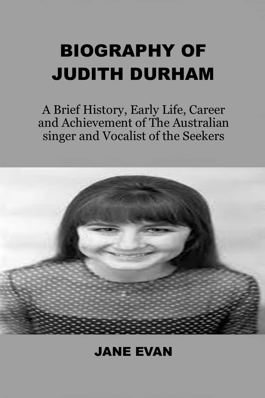 Buy BIOGRAPHY OF JUDITH DURHAM: A Brief History, Early Life, Career and ...