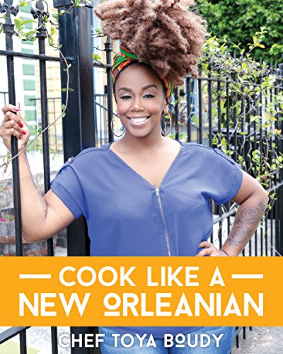 Cook Like A New Orleanian eBook : Boudy, Chef Toya: Amazon.in: Kindle Store