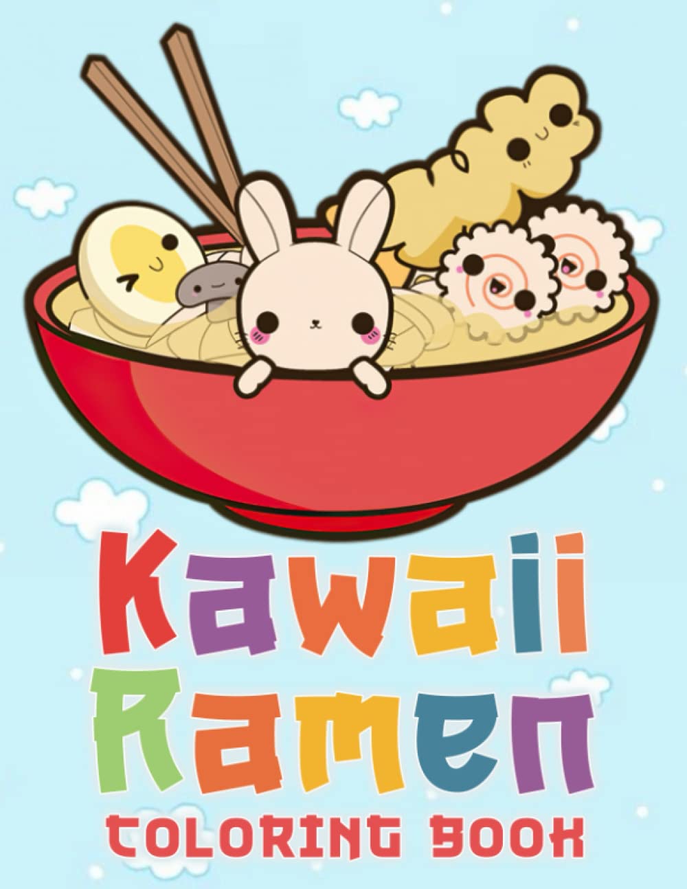 Kawaii Ramen Coloring Book Cute Coloring Pages Featuring Ramen Sushi ...