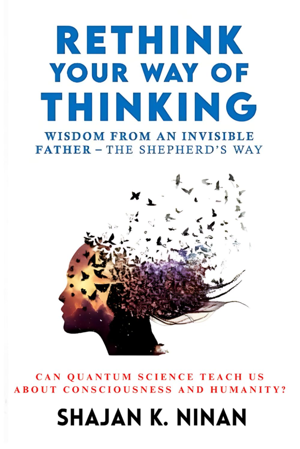 Rethink Your Way of Thinking: Wisdom From An Invisible Father - The ...