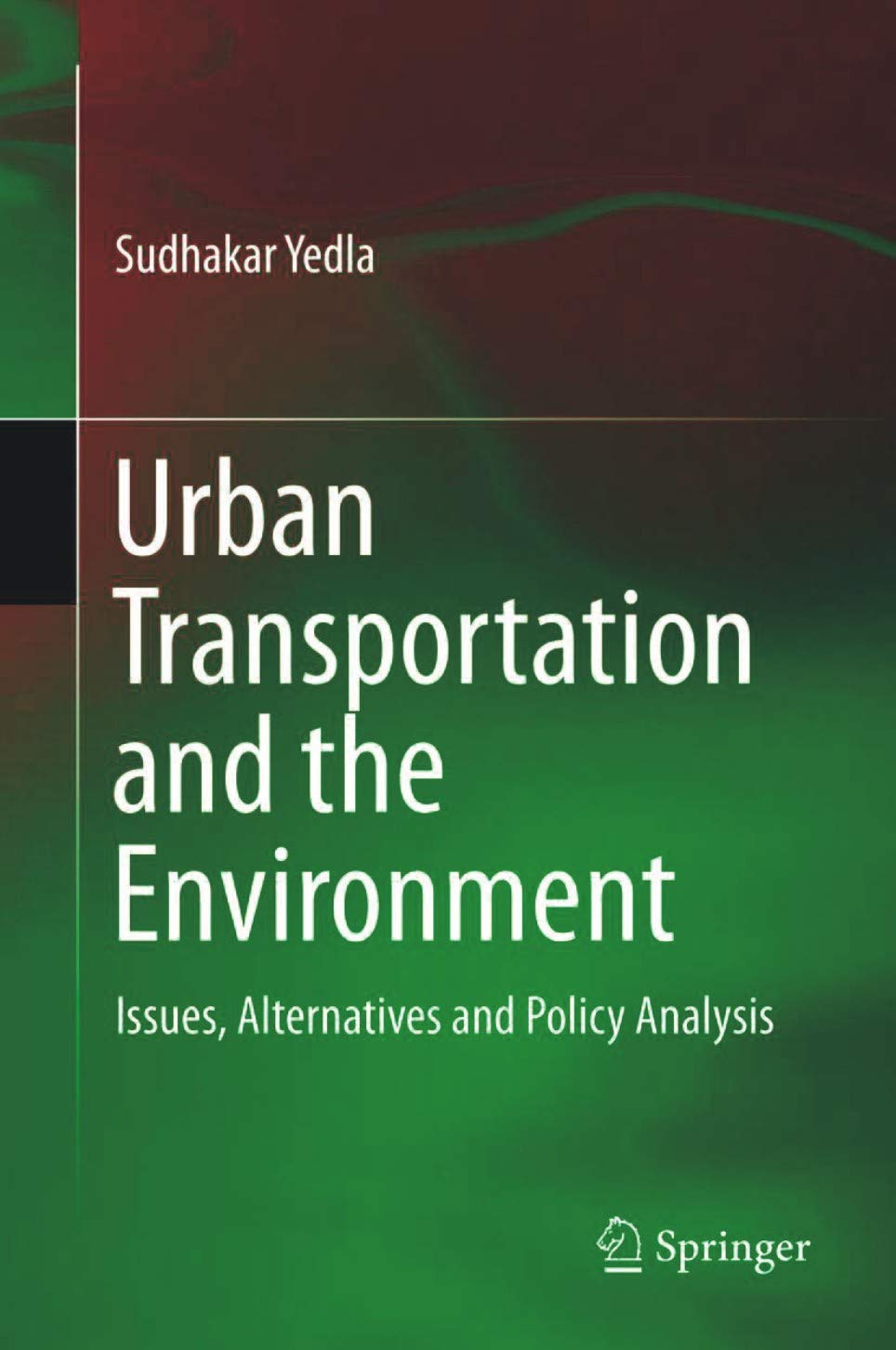 Buy URBAN TRANSPORTATION AND THE ENVIRONMENT: Issues, Alternatives and ...