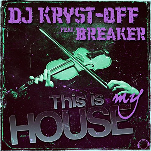 Amazon MusicでDJ Kryst-Off & BreakerのThis Is My Houseを再生する