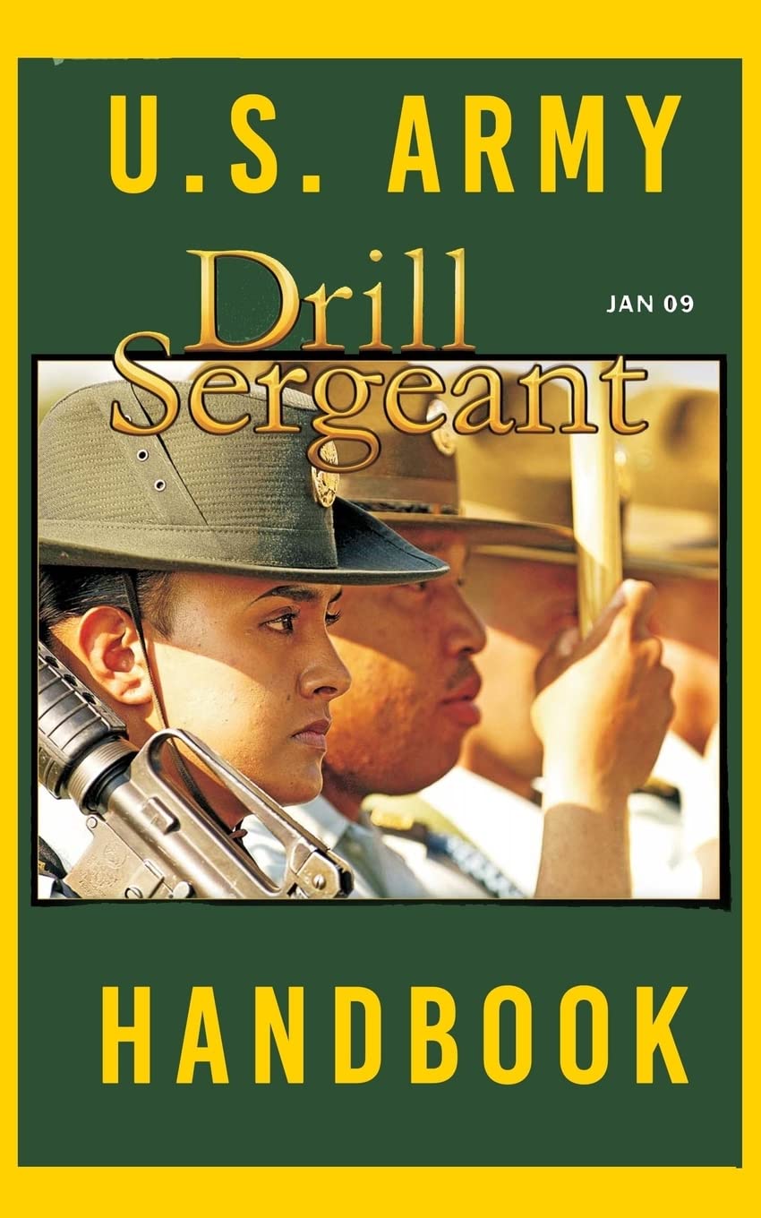 US Army Drill Sergeant Handbook: January 2009: Army, United States ...