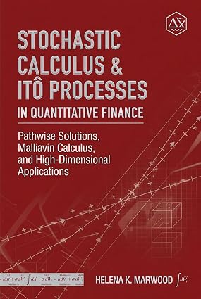 Stochastic Calculus & Itô Processes in Quantitative Finance: Pathwise ...