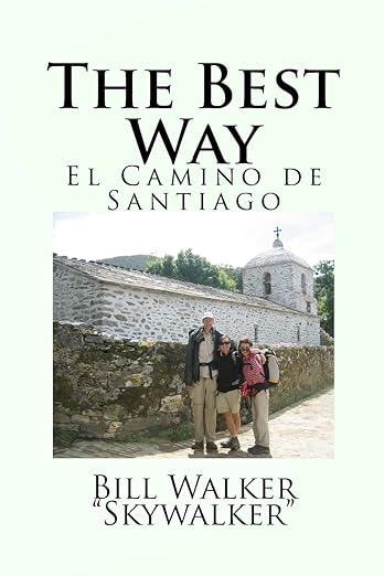 The Best Way: El Camino de Santiago: Walker, Bill: 9781467960229 ...