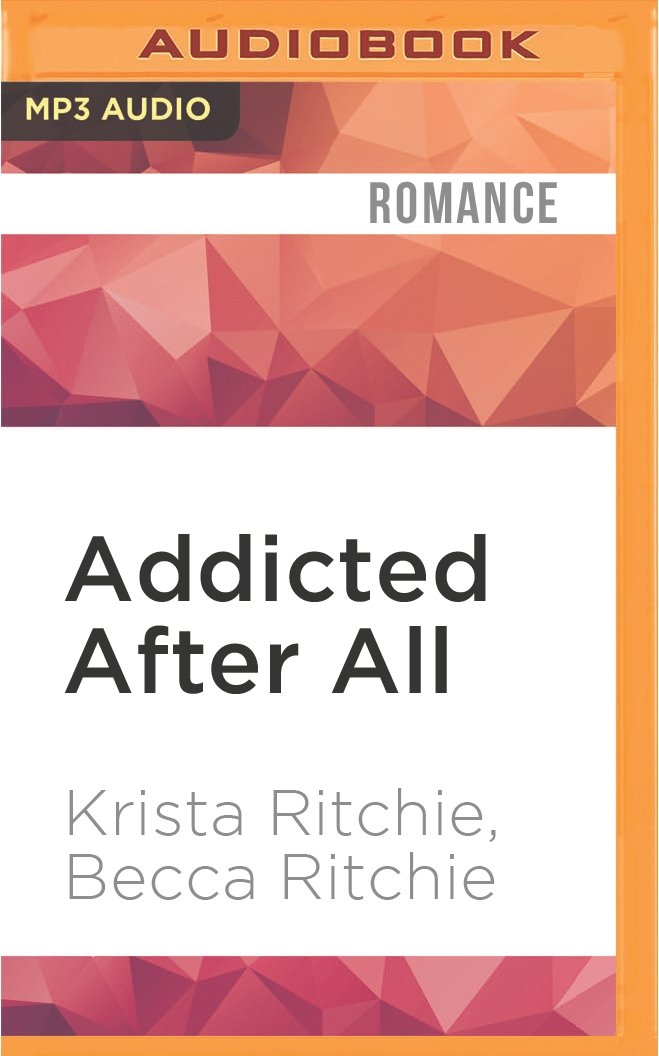 Addicted After All (Addicted, 3): Krista Ritchie, Becca Ritchie, Erin ...