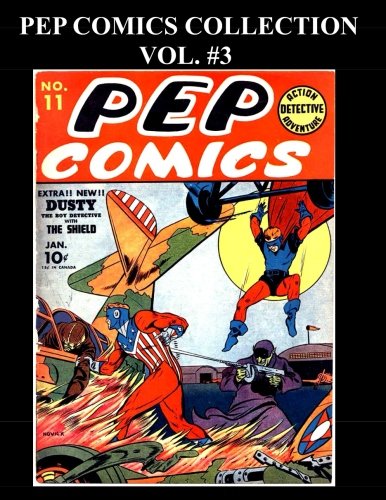 Pep Comics Collection Vol. #3: 5 Issues: (#11 - #15): Magazines Inc., M ...