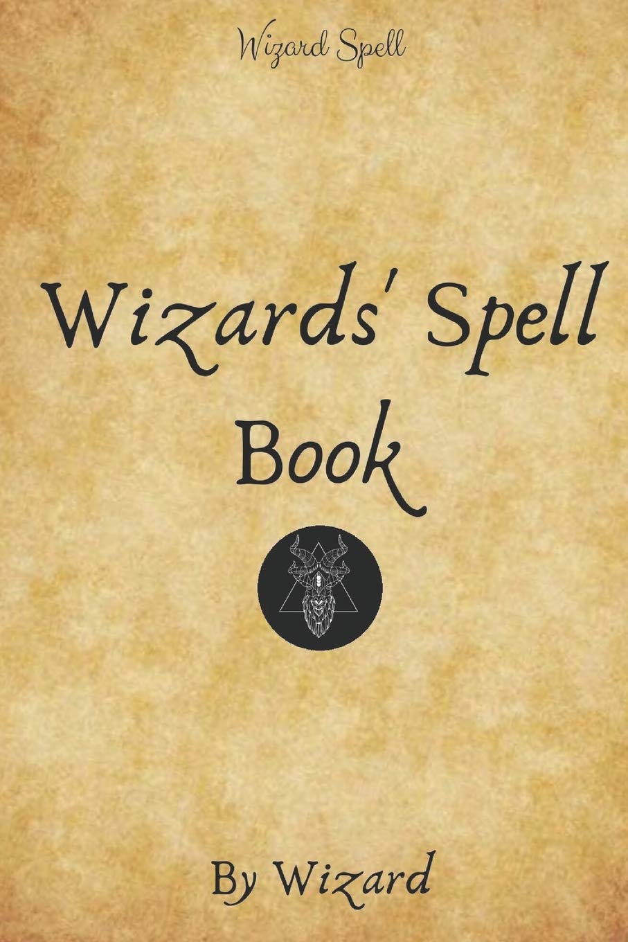 Wizards' Spell Book: (Limited Edition): Writer, Wizard: 9781704647715 ...