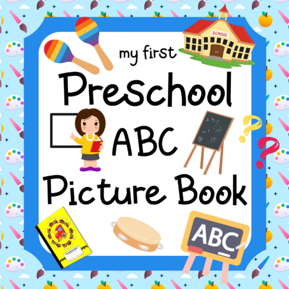 My First Preschool ABC Picture Book: 8.5" x 8.5" What to Expect Going ...