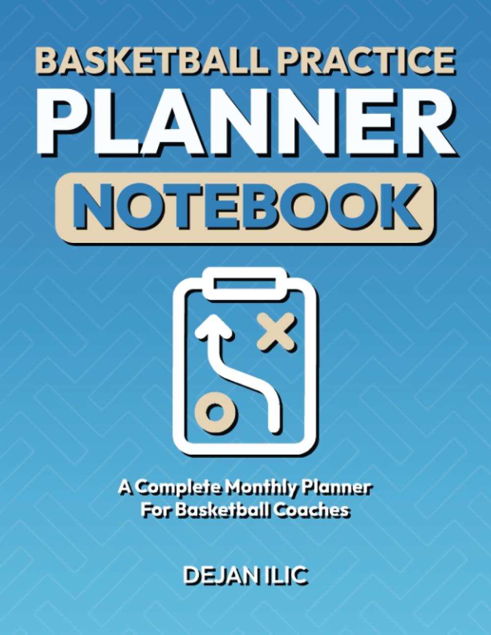Basketball Practice Planner Notebook: A Complete Monthly Planner For ...