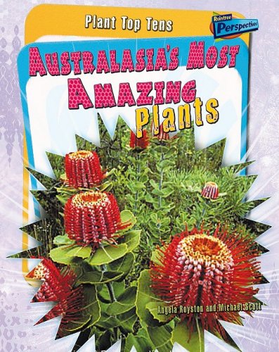 Australasia's Most Amazing Plants (Plant Top Tens; Raintree ...