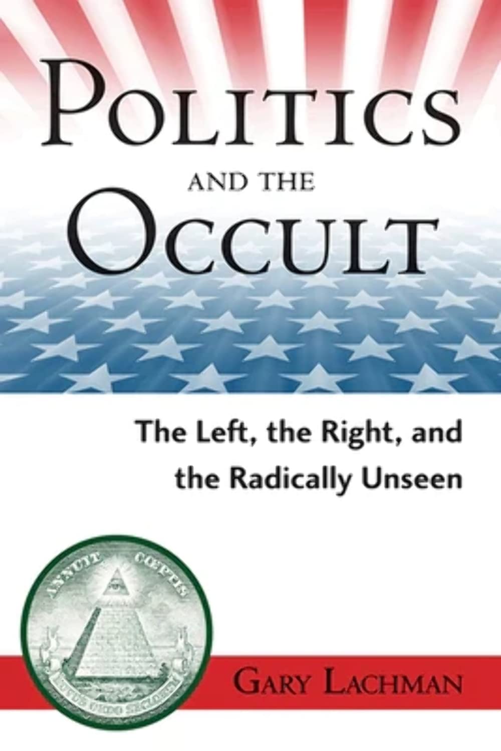 Politics and the Occult: The Left, the Right, and the Radically Unseen ...