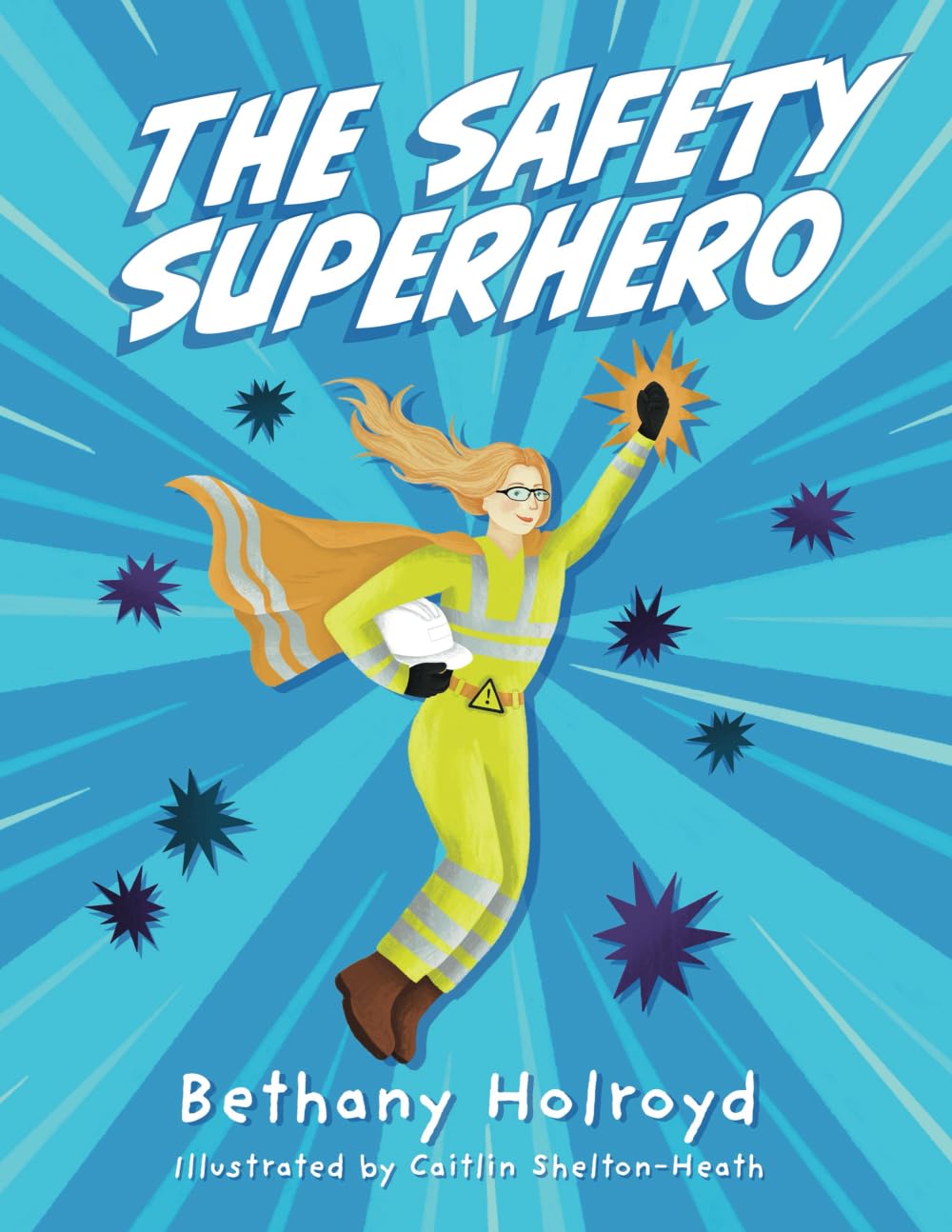 The Safety Superhero: Holroyd, Bethany, Shelton-Heath, Caitlin ...