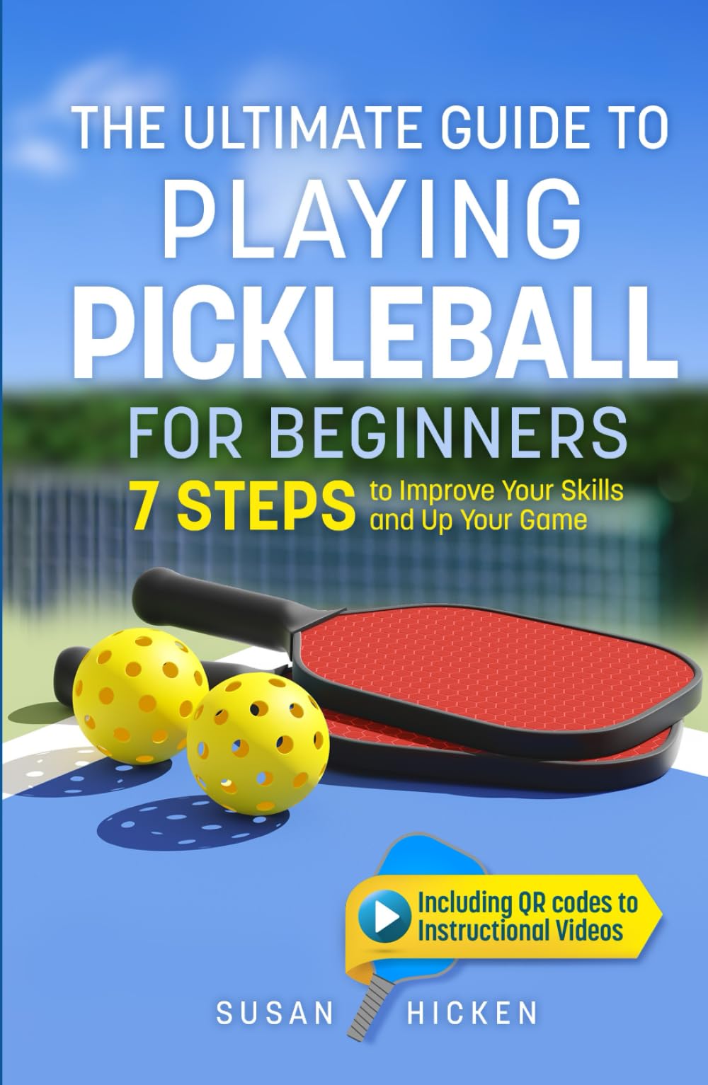 The Ultimate Guide to Playing Pickleball for Beginners: 7 Steps to ...