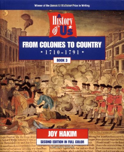 From Colonies to Country 1710-1791: 3 (History of U.S., Book 3) : Hakim ...