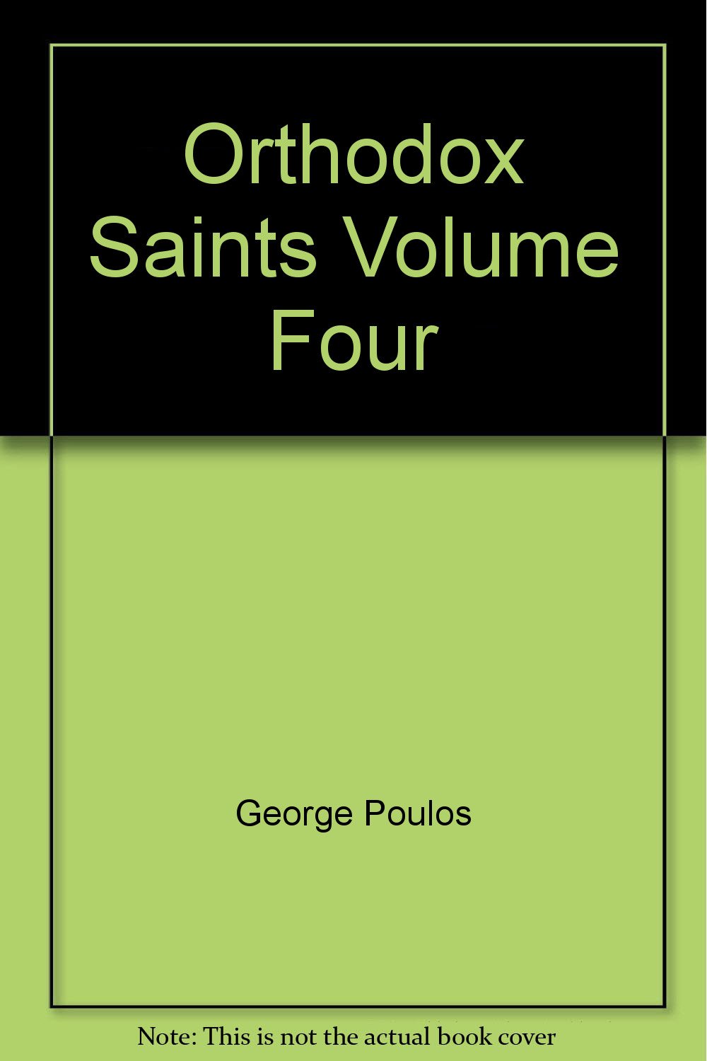Orthodox Saints Volume Four: George Poulos: 9780916586515: Amazon.com ...