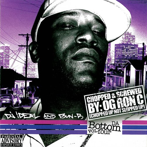 DJ Ideal Bun B, OG Ron C - Da Bottom, Vol. 4: Chopped and Screwed ...