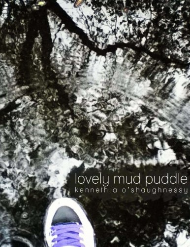 Lovely Mud Puddle: Collected Writings from March 2013 (Daily Poems for ...