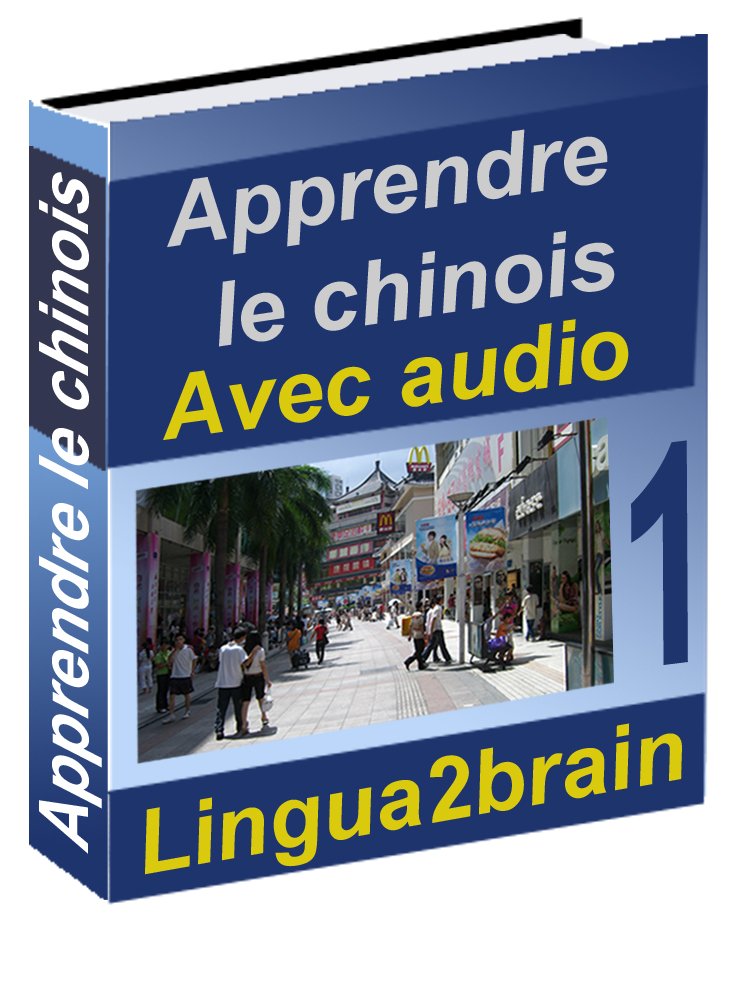 Apprendre le chinois: Méthode de langue pour apprendre le chinois (avec ...