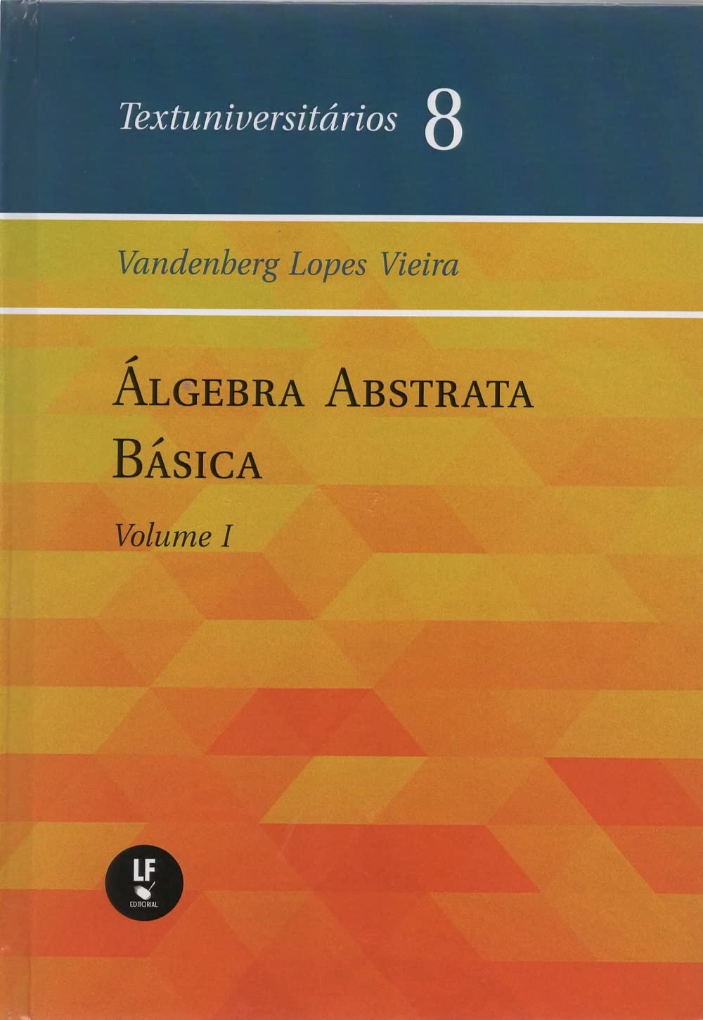 Álgebra abstrata básica: volume I: 8 | Amazon.com.br
