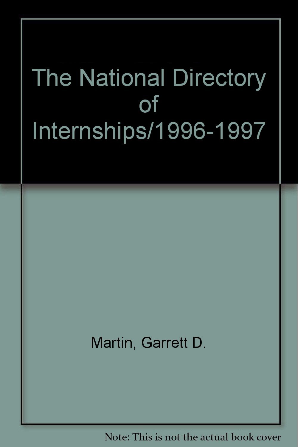 The National Directory of Internships/1996-1997: Martin, Garrett D ...