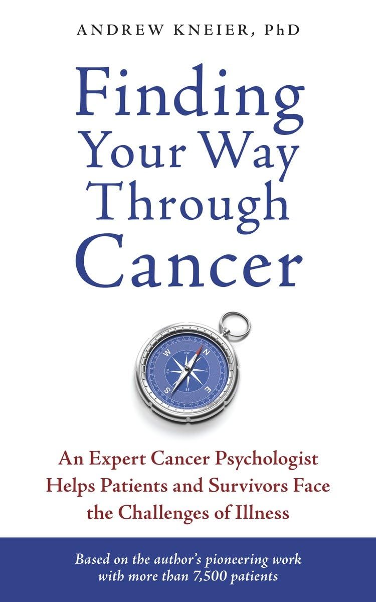 Finding Your Way through Cancer: An Expert Cancer Psychologist Helps ...