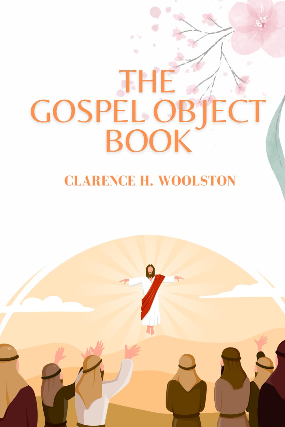 The Gospel Object Book: A hand-book on object teaching for ministers ...