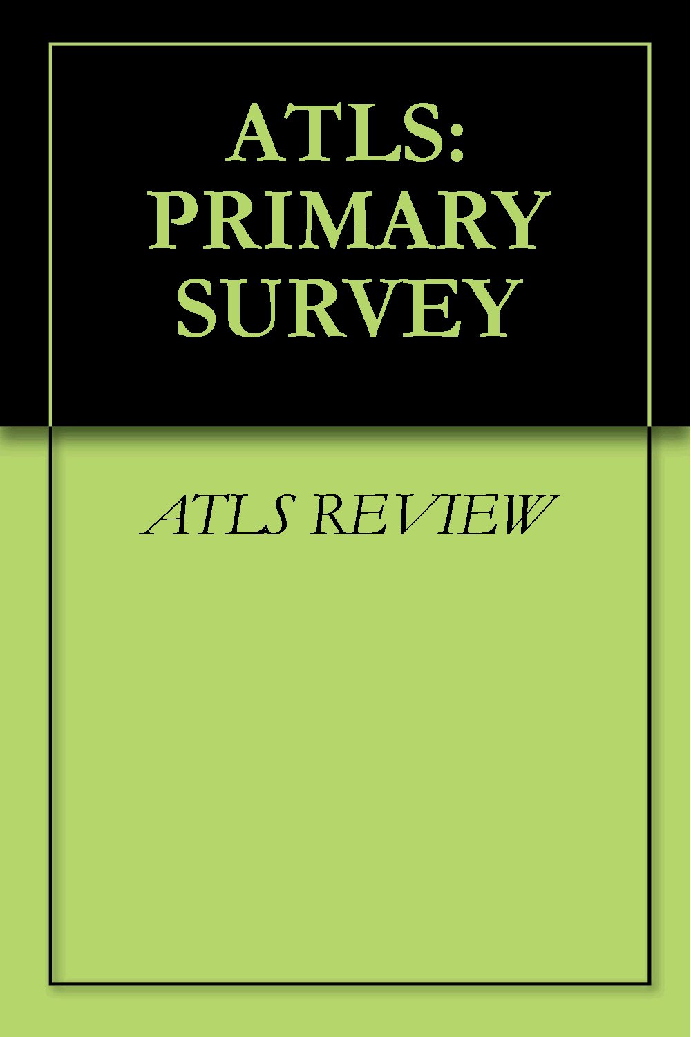 ATLS: PRIMARY SURVEY eBook : REVIEW, ATLS: Amazon.in: Kindle Store