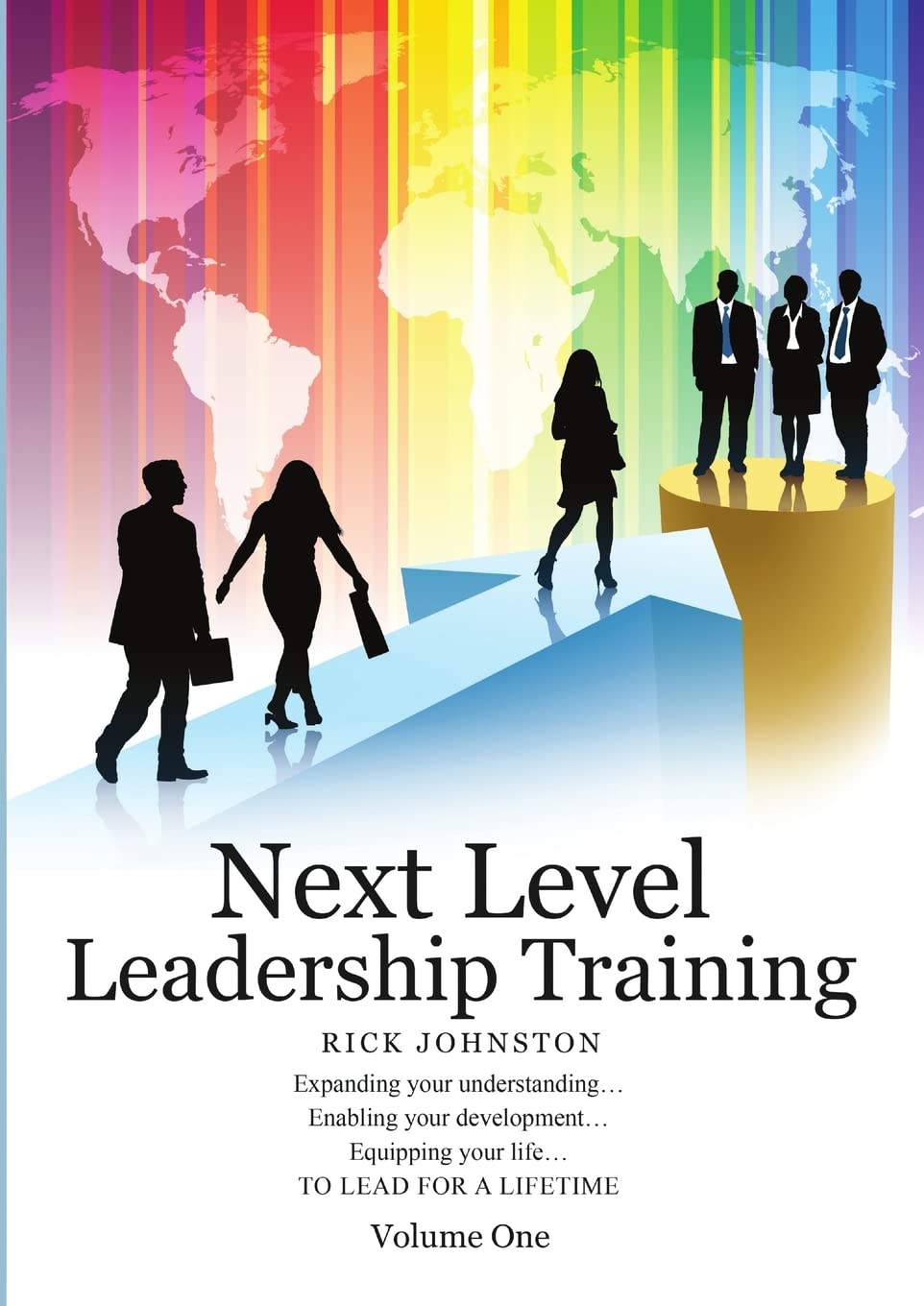 Next Level Leadership Training: Volume One: Johnston, Rick ...