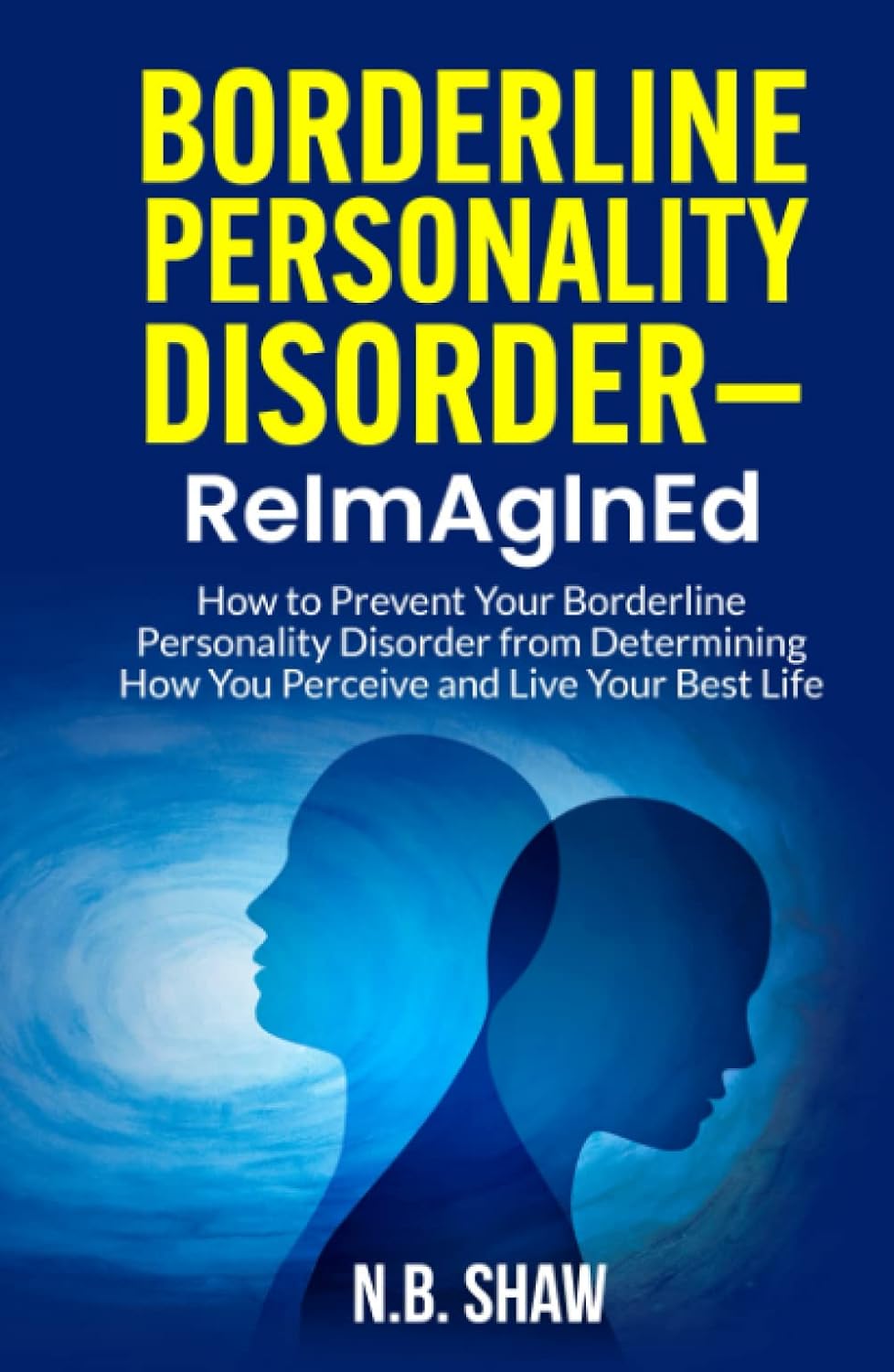 Borderline Personality Disorder-ReImAgInEd: How To Prevent Your ...