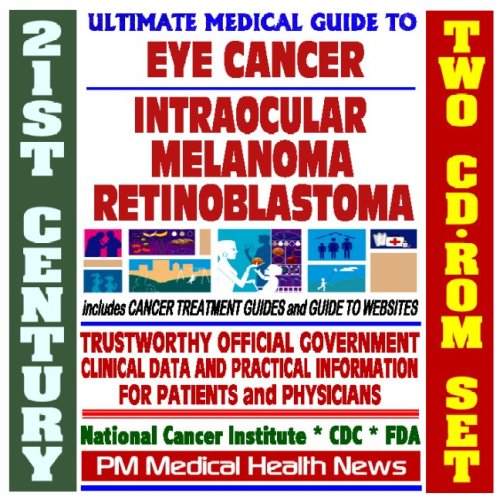 21st Century Ultimate Medical Guide to Eye Cancer, Intraocular Melanoma ...
